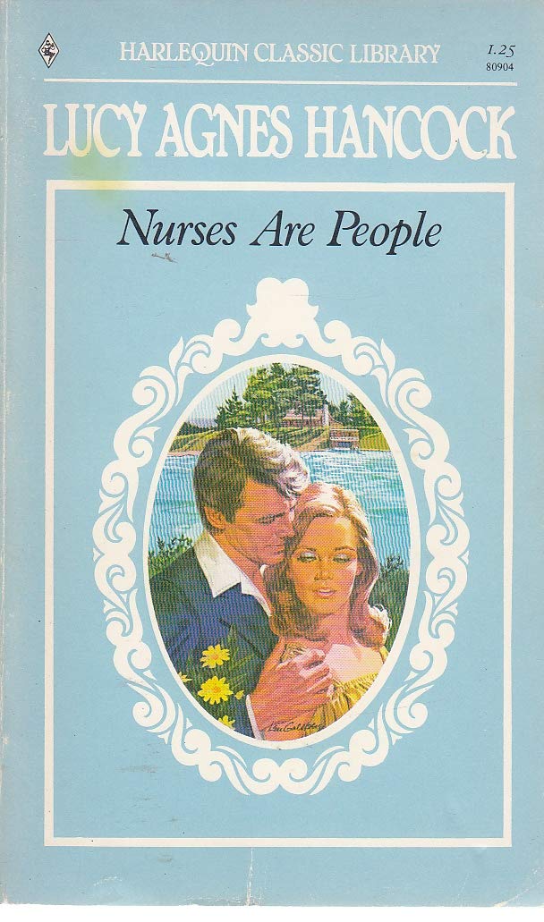 Nurses Are People: Lucy Agnes Hancock: 9780373809042: Amazon.com: Books