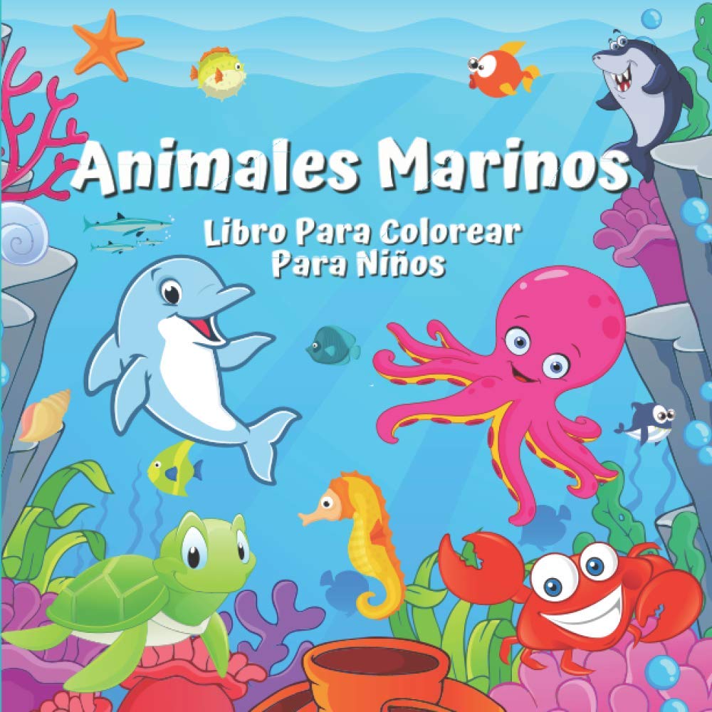 Animales Marinos Libro Para Colorear Para Niños: Para Niños de 4 a 8 ...