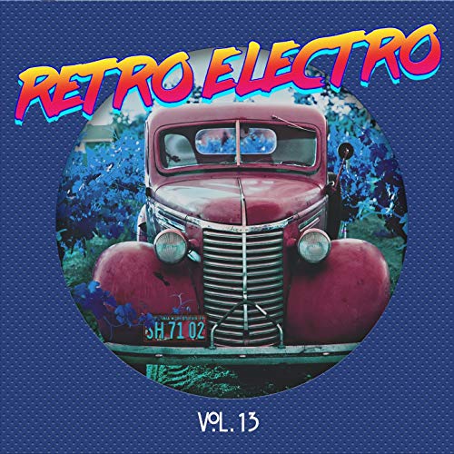 Amazon MusicでVARIOUS ARTISTSのRetro Electro Vol, 13を再生する
