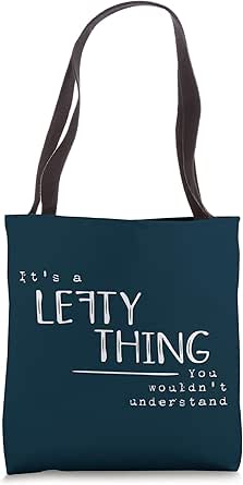 Amazon.com: It’s A Lefty Thing Left Handed Recognition Joke Fun Tote ...