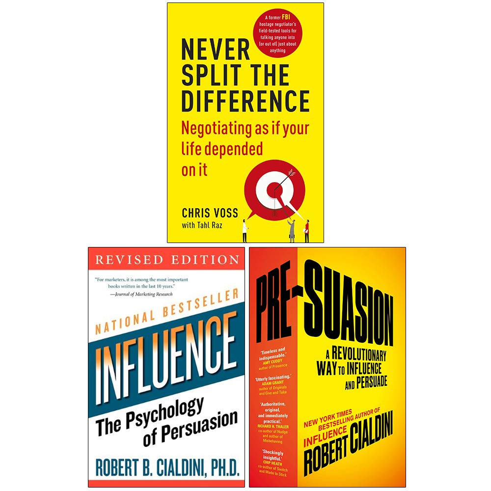 Never Split the Difference, Influence The Psychology of Persuasion, Pre ...