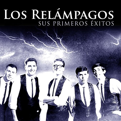 Amazon MusicでLos RelámpagosのLos Relámpagos. Sus Primeros Éxitosを再生する
