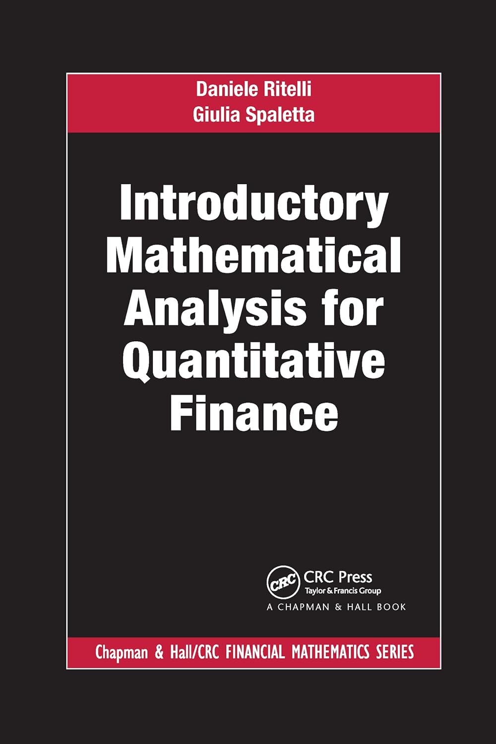 Introductory Mathematical Analysis for Quantitative Finance (Chapman ...