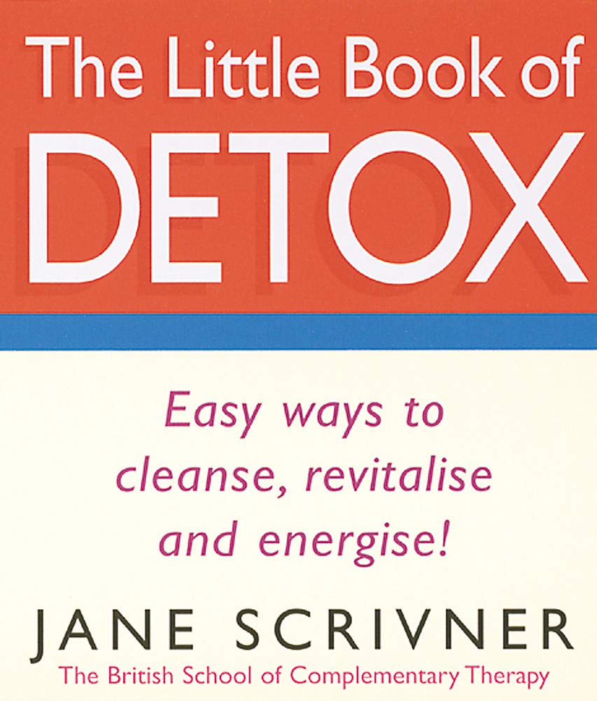 The Little Book of Detox: Scrivner, Jane: 9780749919948: Amazon.com: Books