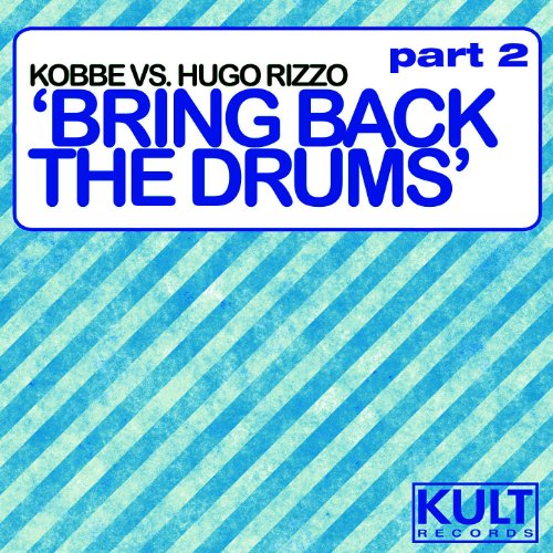 Écouter Kult Records Presents: Bring Back The Drums (Part 2) par Kobbe ...
