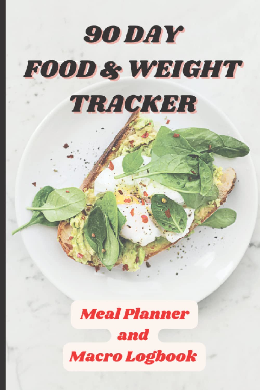 90 DAY FOOD & WEIGHT TRACKER: Meal Planner and Macro Logbook | Simple ...