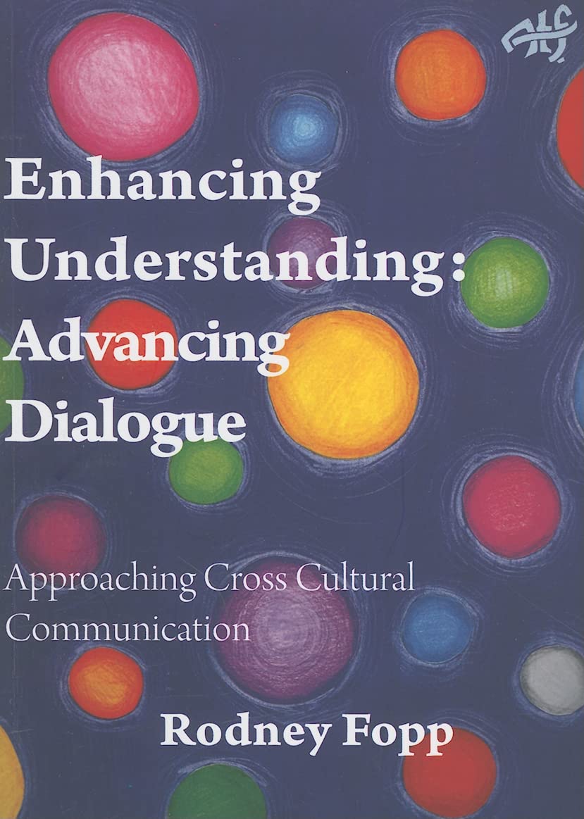 Enhancing Understanding, Advancing Dialogue: Approaching Cross Cultural ...