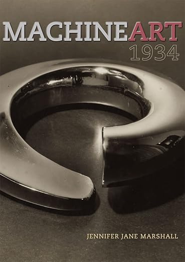 Machine Art, 1934: Marshall, Jennifer Jane: 9780226507156: Amazon.com ...
