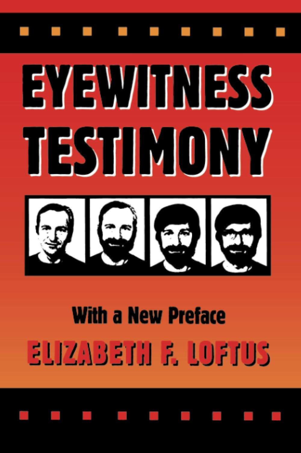 Eyewitness Testimony: With a New Preface: Loftus, Elizabeth F ...