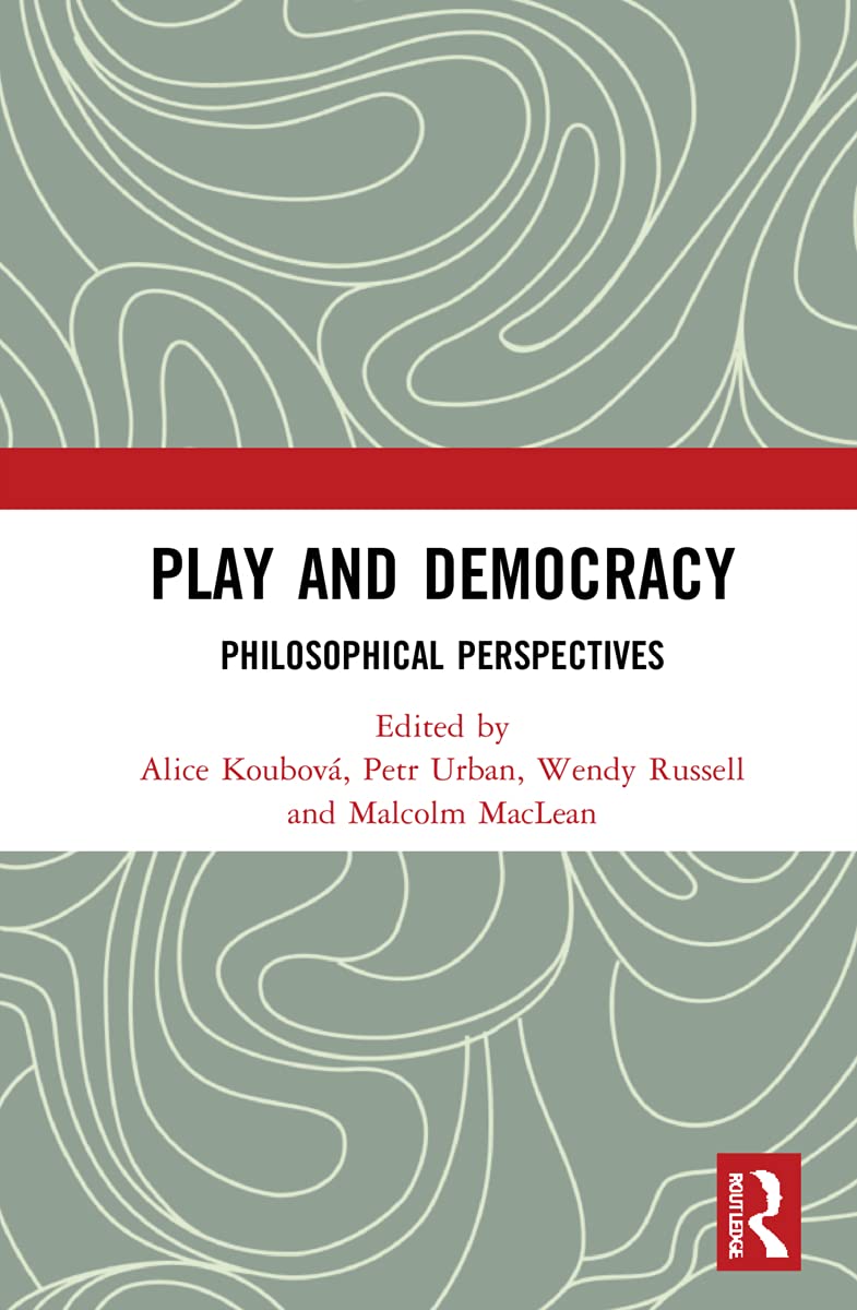 Play and Democracy: Koubová, Alice, Urban, Petr, Russell, Wendy ...