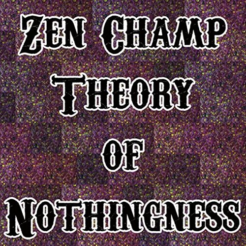 Amazon MusicでTheory of NothingnessのZen Champを再生する