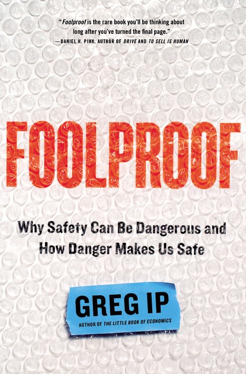 Amazon.com: Foolproof: Why Safety Can Be Dangerous and How Danger Makes ...