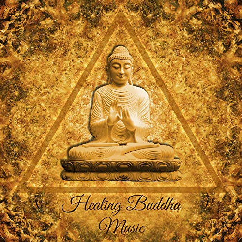 Healing Buddha Music by Buddha Lounge Ensemble, Zen Meditate, Yoga Soul ...