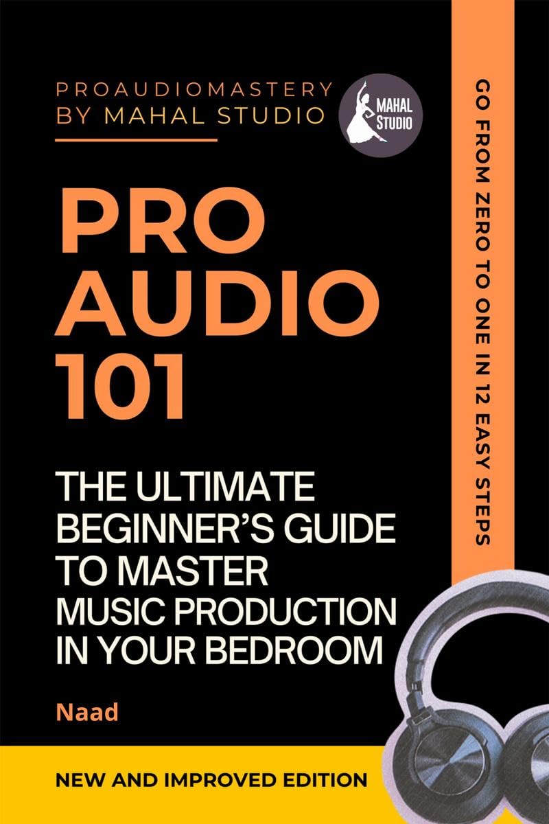 Buy Pro Audio 101: The Ultimate Beginner's Guide To Master Music ...