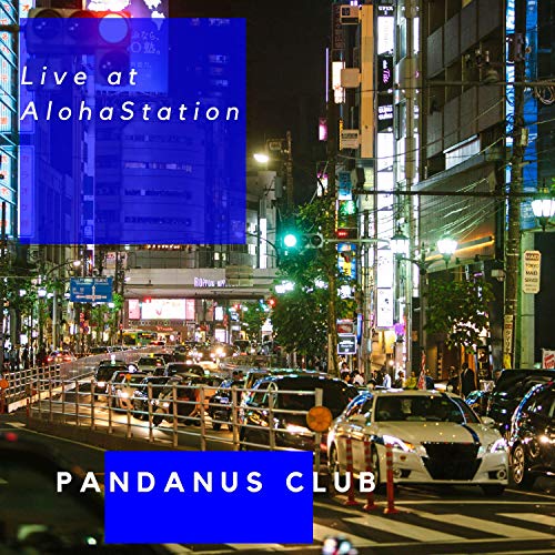 Amazon.co.jp: Live at Aloha Station : PANDANUS CLUB: デジタルミュージック
