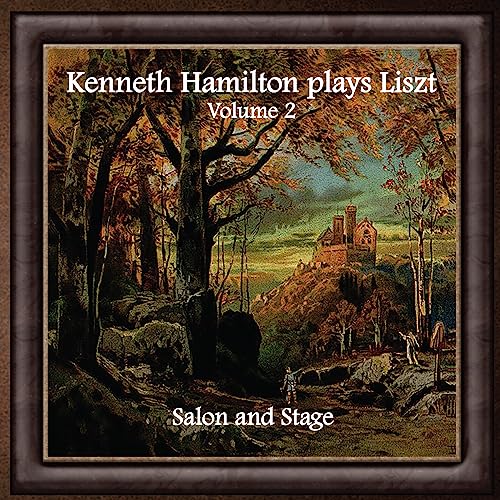 Play Kenneth Hamilton Plays Liszt, Vol. 2: Salon and Stage by Kenneth ...