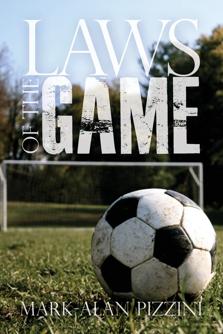 Laws of the Game: Pizzini, Mark-Alan: 9780615718620: Amazon.com: Books