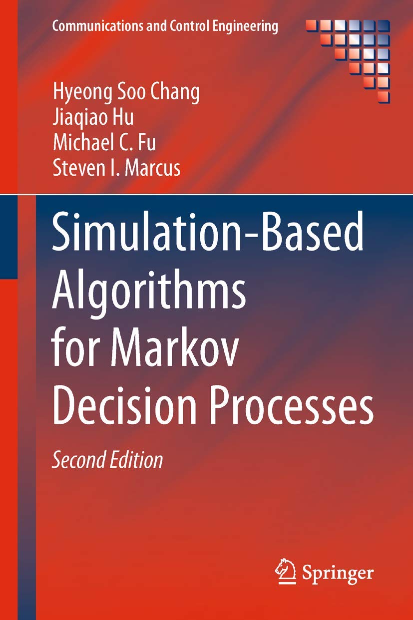 Simulation-Based Algorithms for Markov Decision Processes ...
