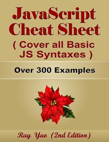 JavaScript Cheat Sheet, Complete Reference Guide by Examples, Cover all Essential JavaScript ...