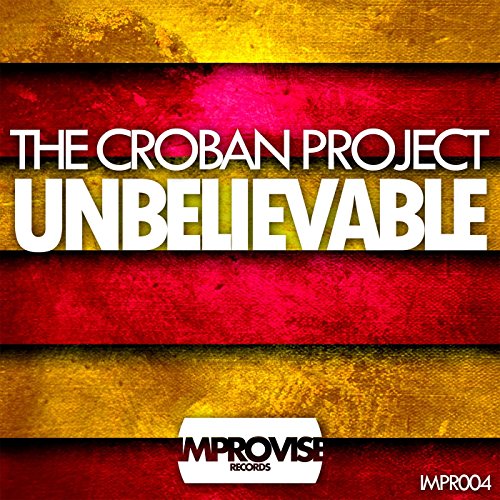 Play Unbelievable by The Croban Project on Amazon Music