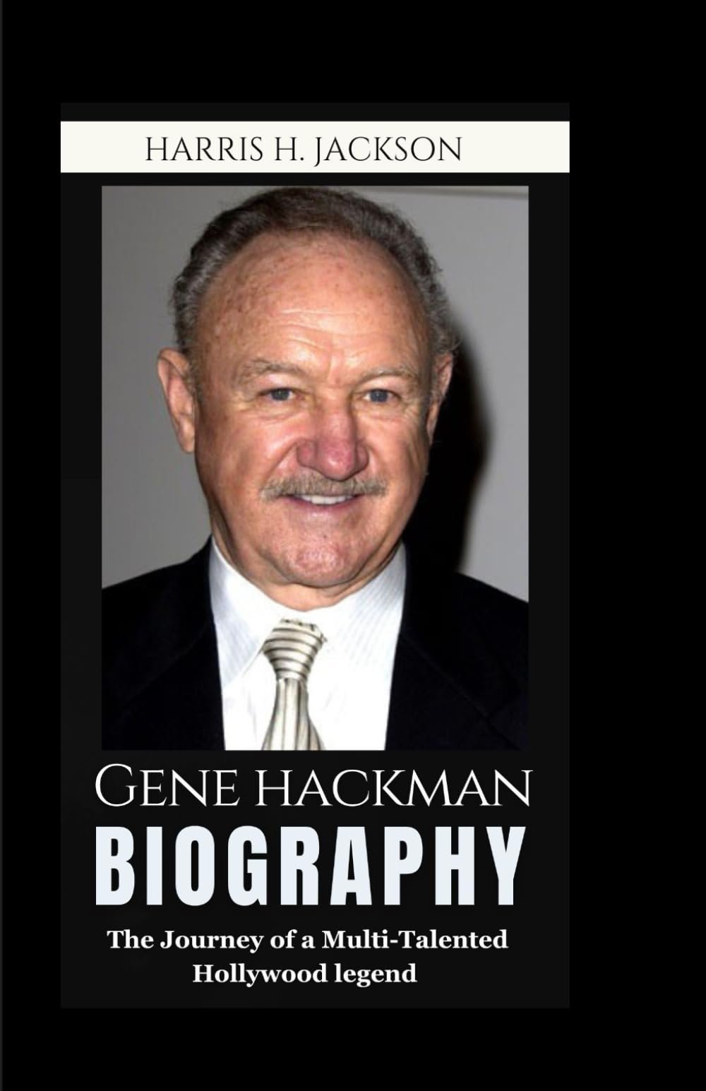 Gene Hackman Biography The Journey Of A Multi Talented Hollywood ...