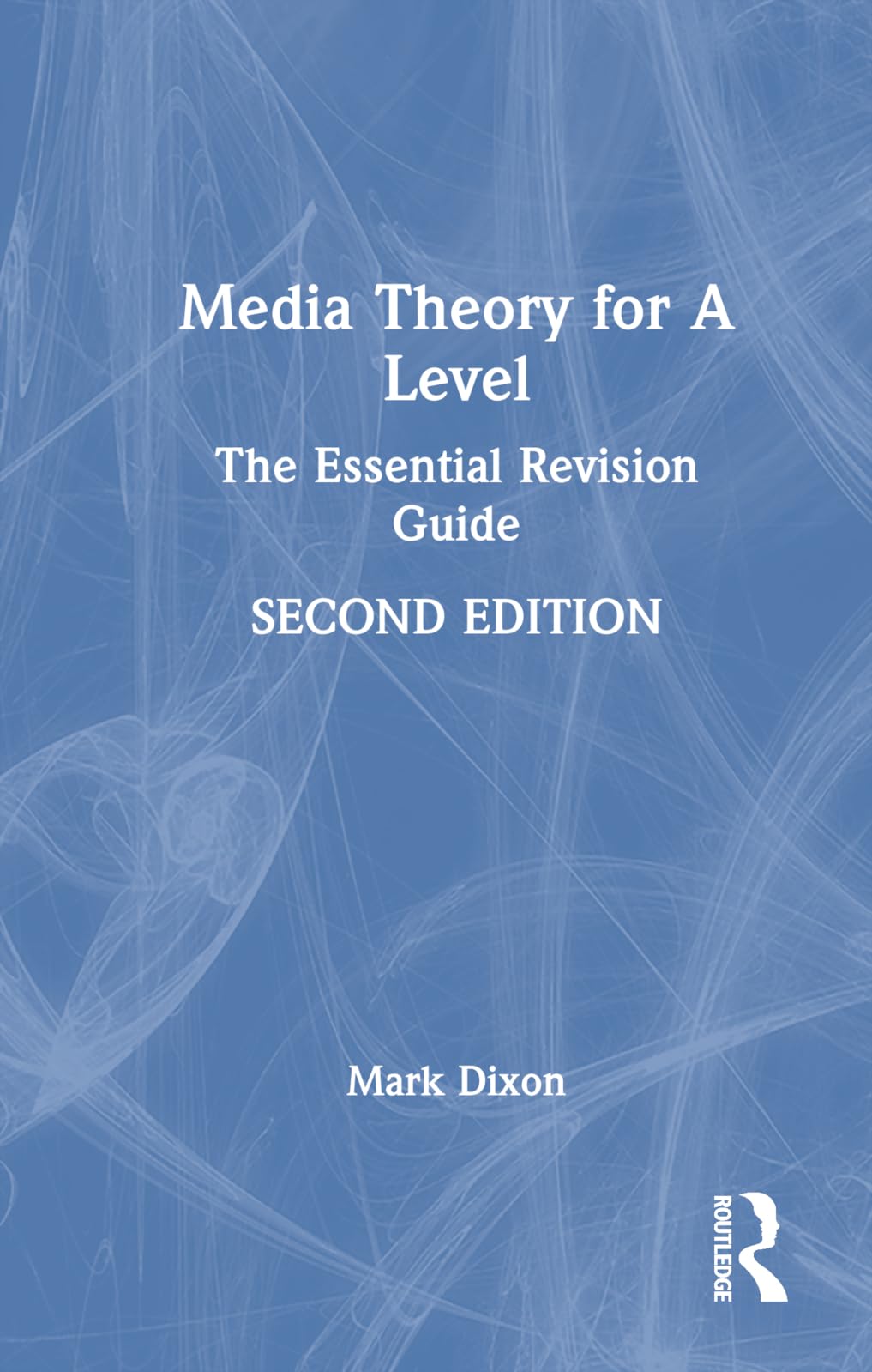 Media Theory for A Level: The Essential Revision Guide: Amazon.co.uk ...