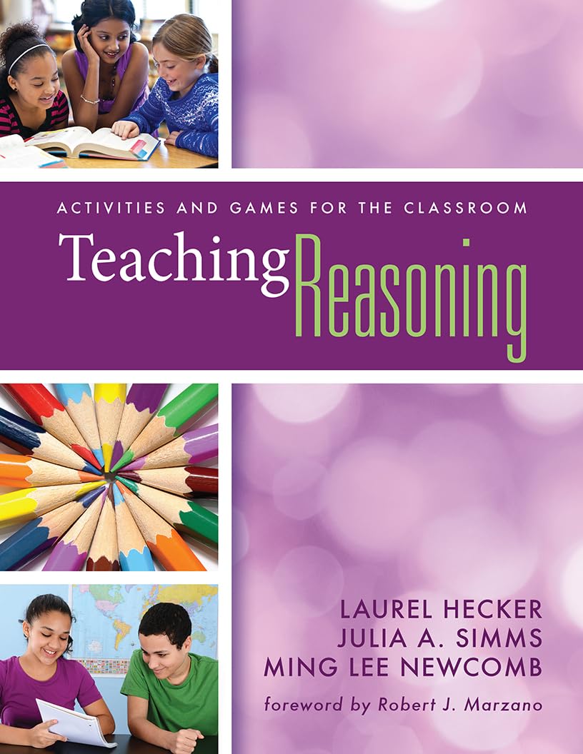 Teaching Reasoning: Activities and Games for the Classroom: Laurel ...