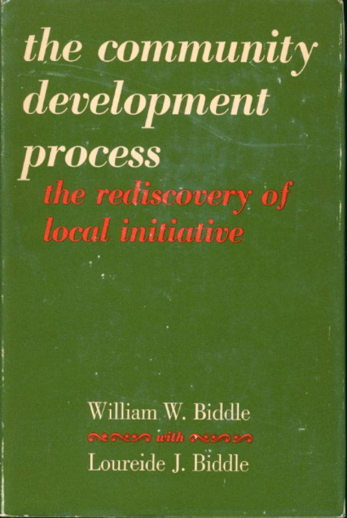 The Community Development Process: The Rediscovery of Local Initiative ...