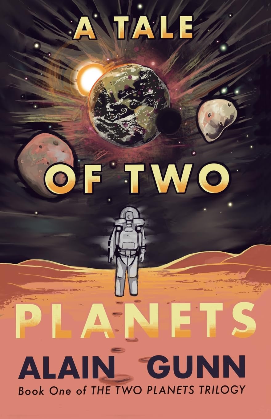 A Tale of Two Planets (The Two Planets Trilogy): Gunn, Alain ...