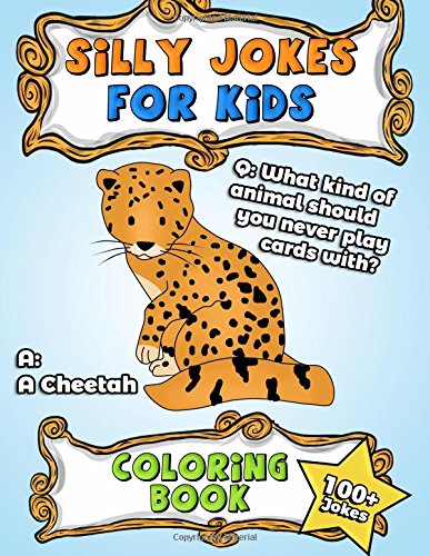 Silly Jokes for Kids Coloring Book: Over 100+ Funny Laugh out Loud ...