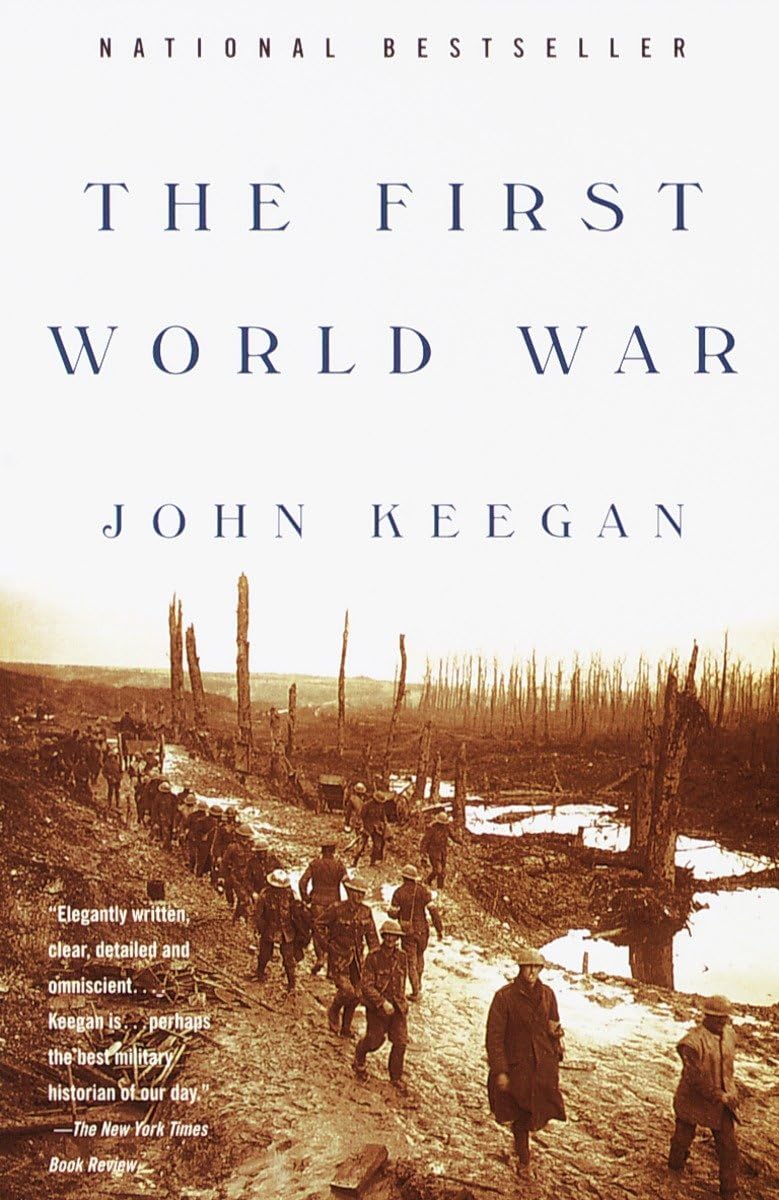 The First World War: Keegan, John: 9780375700453: Amazon.com: Books