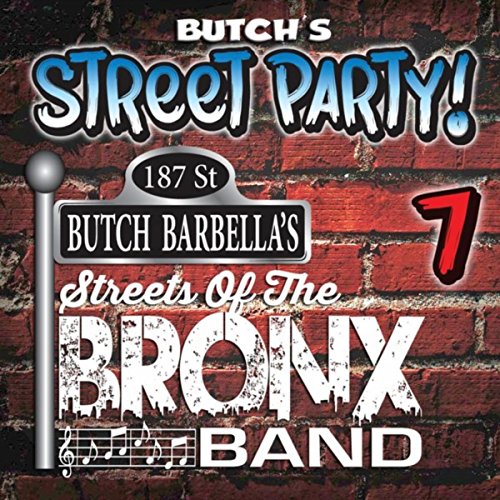 Play Butch's Street Party by Butch Barbella's Streets of the Bronx Band ...