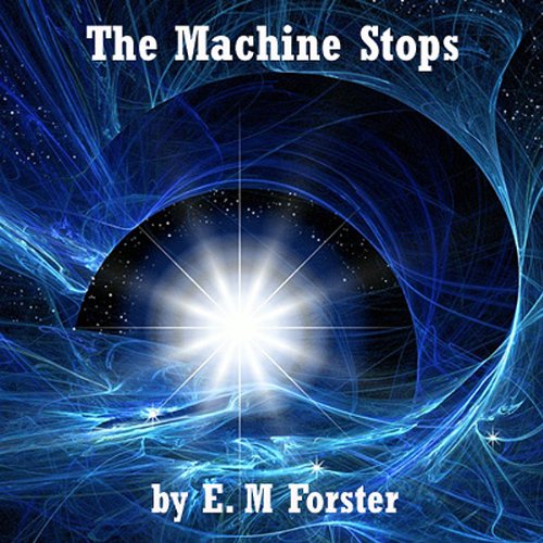 Amazon.com: The Machine Stops [Classic Tales Edition] (Audible Audio ...