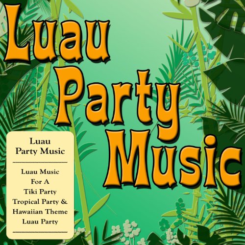 Amazon MusicでWorld Music UnlimitedのLuau Party Music (Luau Music For A ...