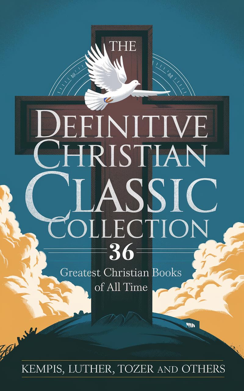 The Definitive Christian Classic Collection: 36 Greatest Christian ...