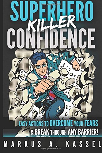 Superhero Killer Confidence: Easy Actions to Boost Your Self-Confidence ...