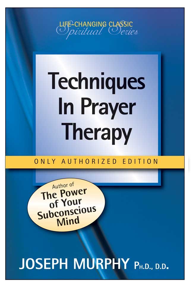 Techniques in Prayer Therapy - Kindle edition by Murphy, Dr. Joseph ...
