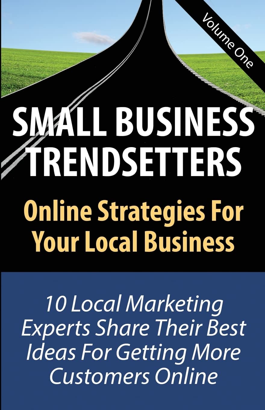 Small Business Trendsetters: Online Strategies For Your Local Business ...