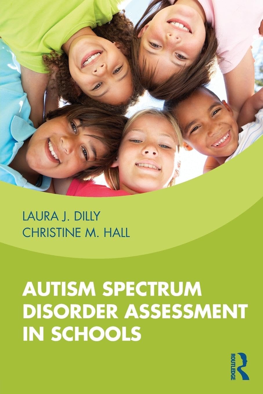 Autism Spectrum Disorder Assessment in Schools: Dilly, Laura, Hall ...