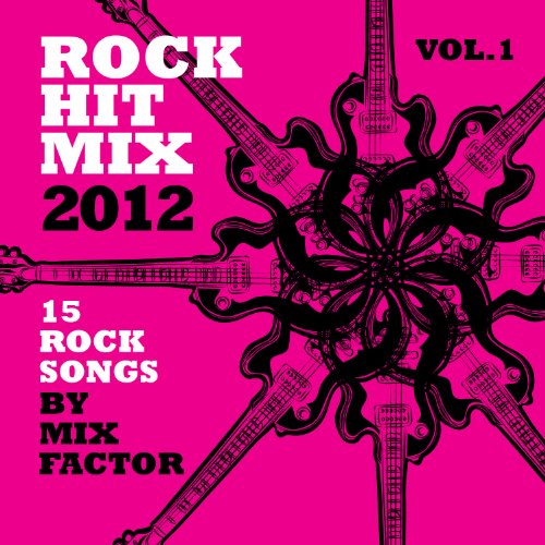 Amazon.com: Rock Hit Mix - 2012 - Vol. 1 : Mix Factor: Digital Music