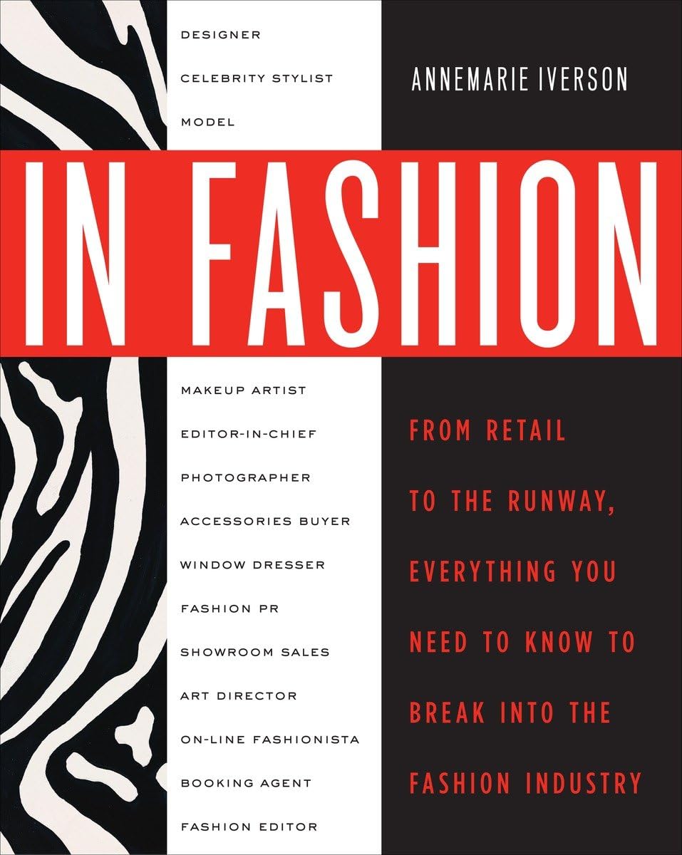 In Fashion: From Runway to Retail, Everything You Need to Know to Break ...