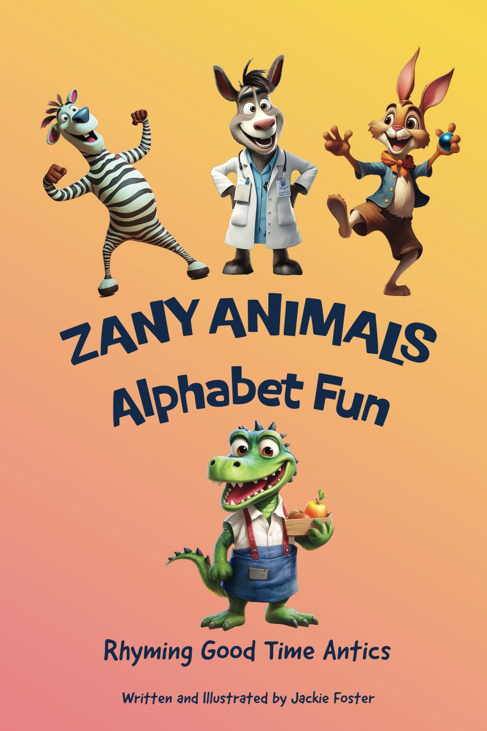 Amazon.com: Zany Animals Alphabet Fun: Rhyming Good Time Antics ...