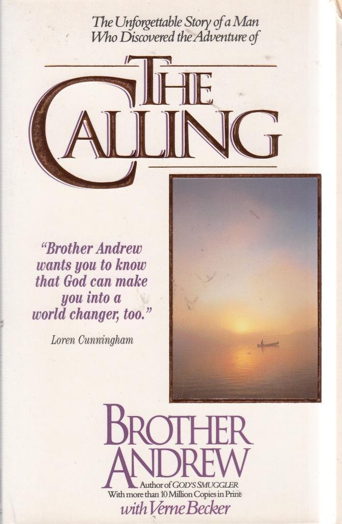 The Calling: Unforgettable Story of a Man Who Discovered the Adventure ...