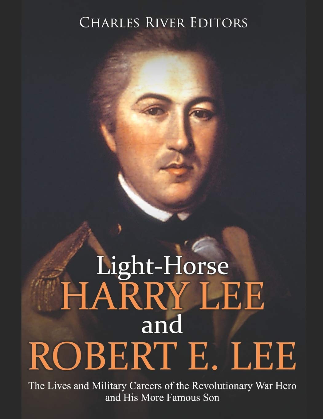 Buy Light-Horse Harry Lee and Robert E. Lee: The Lives and Careers of ...