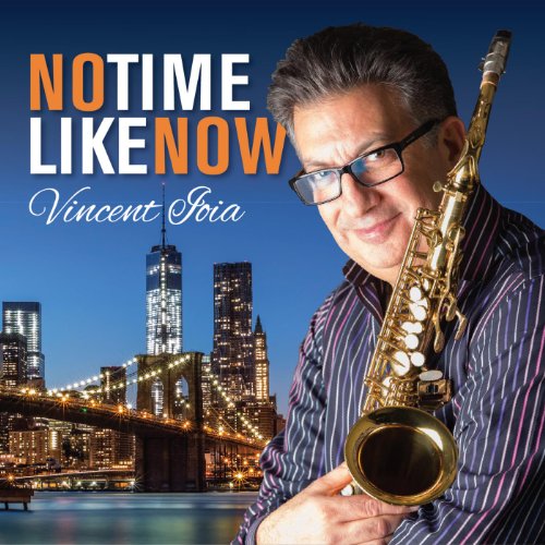 Amazon Music - Vincent IoiaのNo Time Like Now - Amazon.co.jp