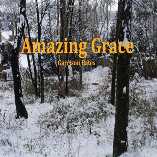 Amazon.com: Amazing Grace : Garrison Bates: Digital Music