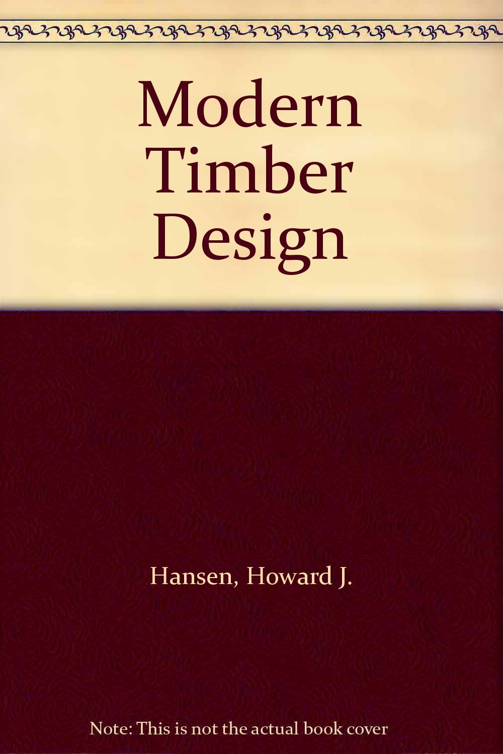 Modern Timber Design 2ND Edition: Howard J. Hansen: Amazon.com: Books