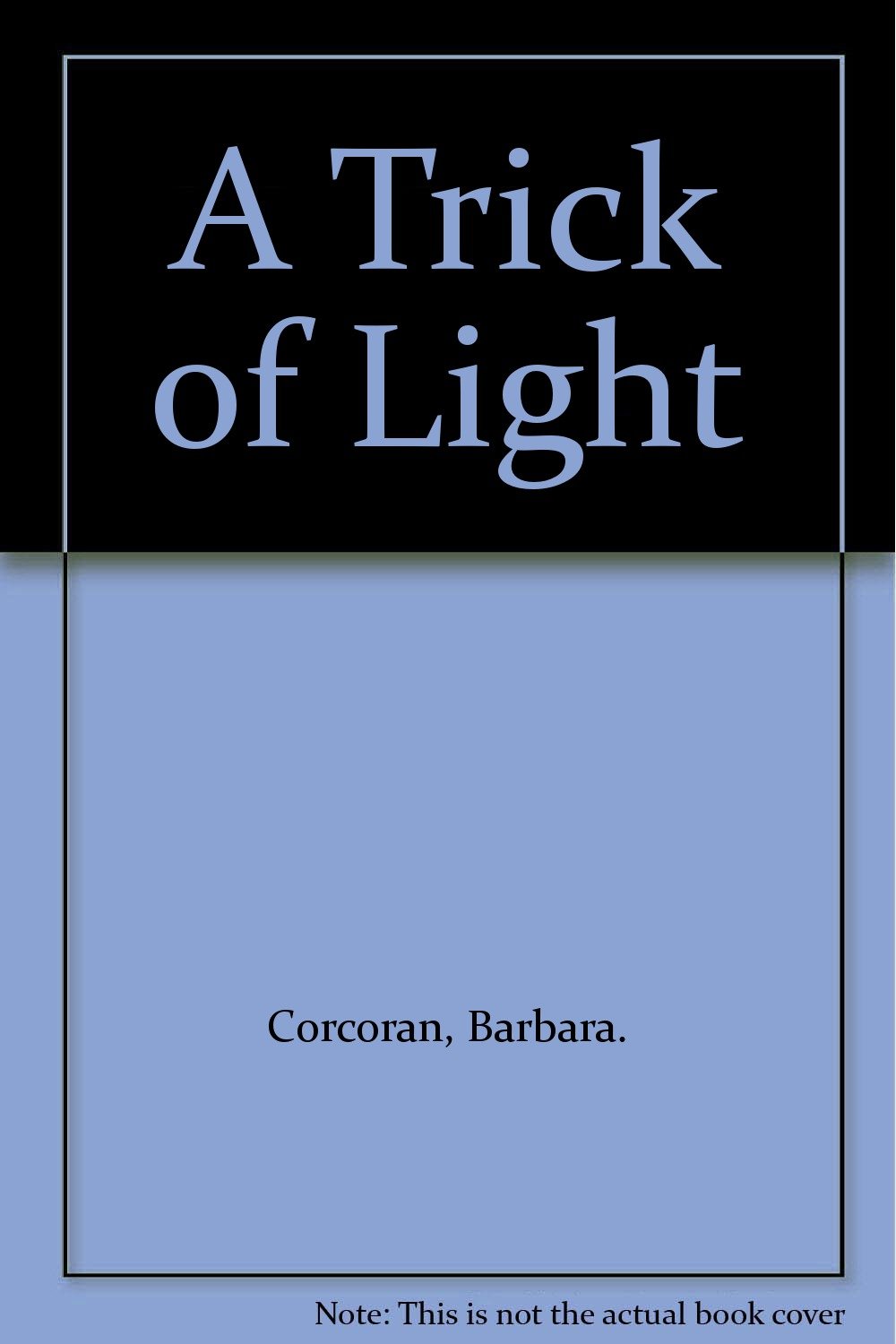 A Trick of Light: Barbara. Corcoran, Lydia Dabcovich: Amazon.com: Books