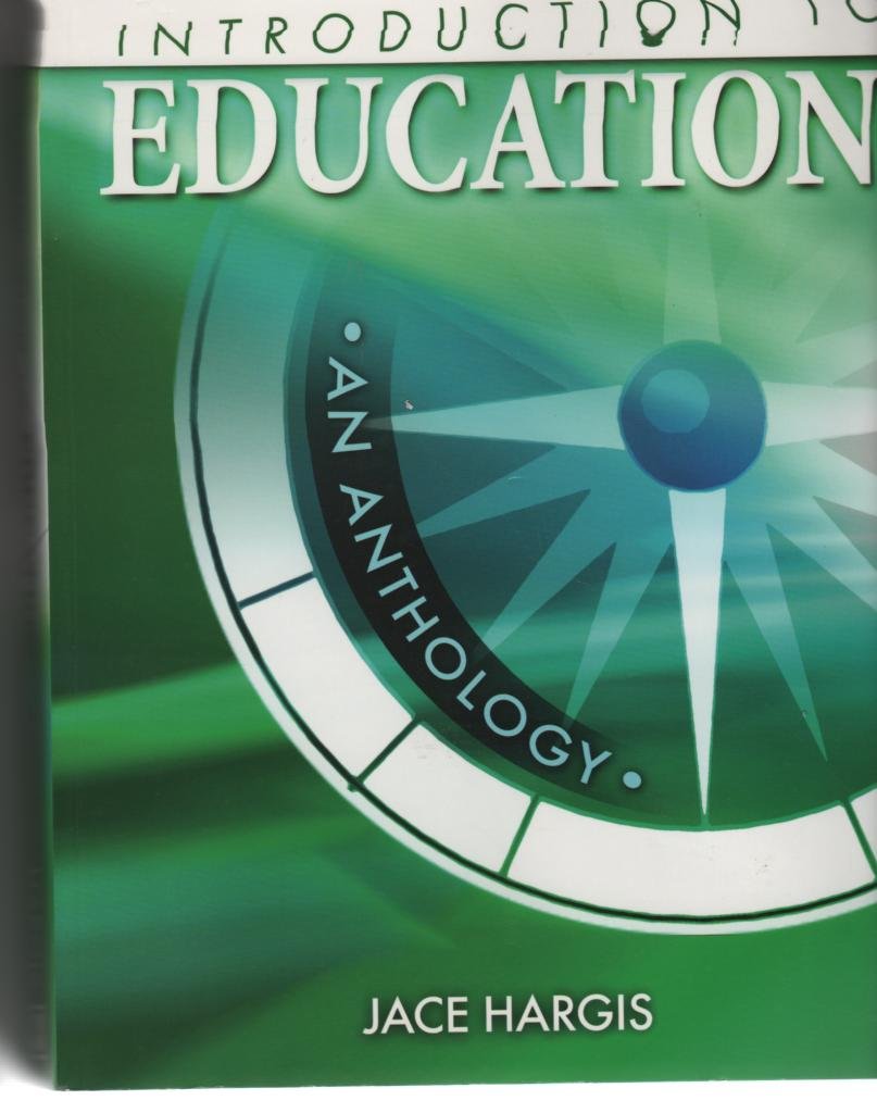 Introduction to Education: An Anthology: Jace Hargis: 9780757517044 ...