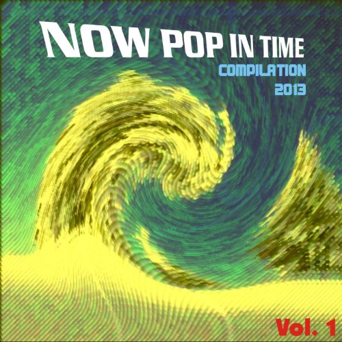 Amazon.com: Now Pop in Time Compilation 2013, Vol. 1 : VARIOUS ARTISTS ...